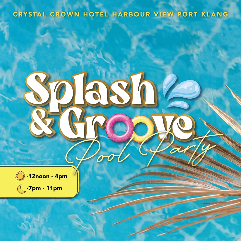 Splash & Groove Pool Party - Crystal Crown Hotel Port Klang
